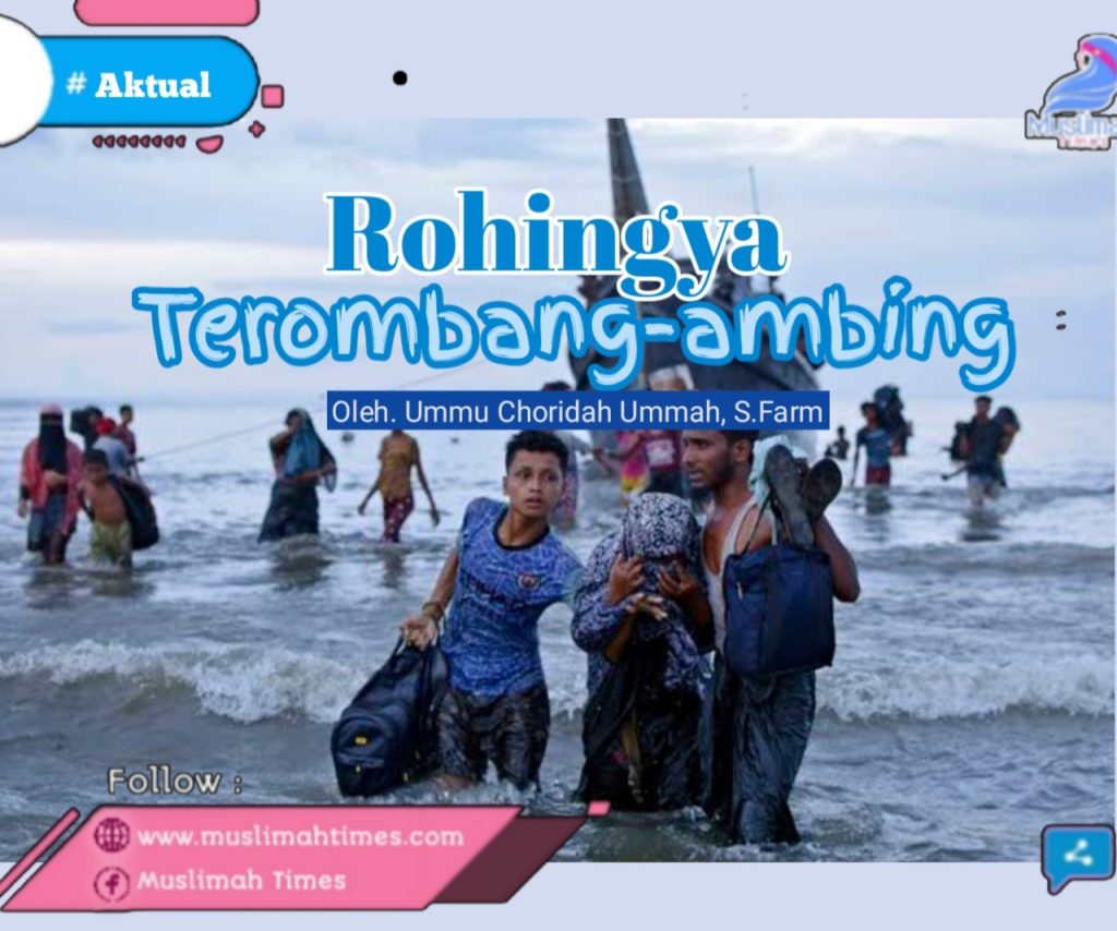 Rohingya Terombang-ambing - Muslimah Times