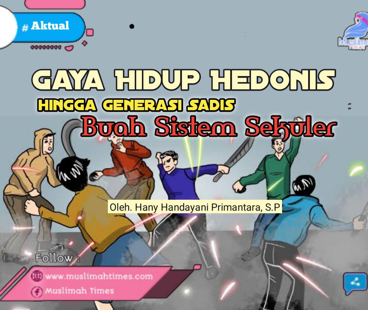 Gaya Hidup Hedonis hingga Generasi Sadis Buah Sistem Sekuler - Muslimah ...