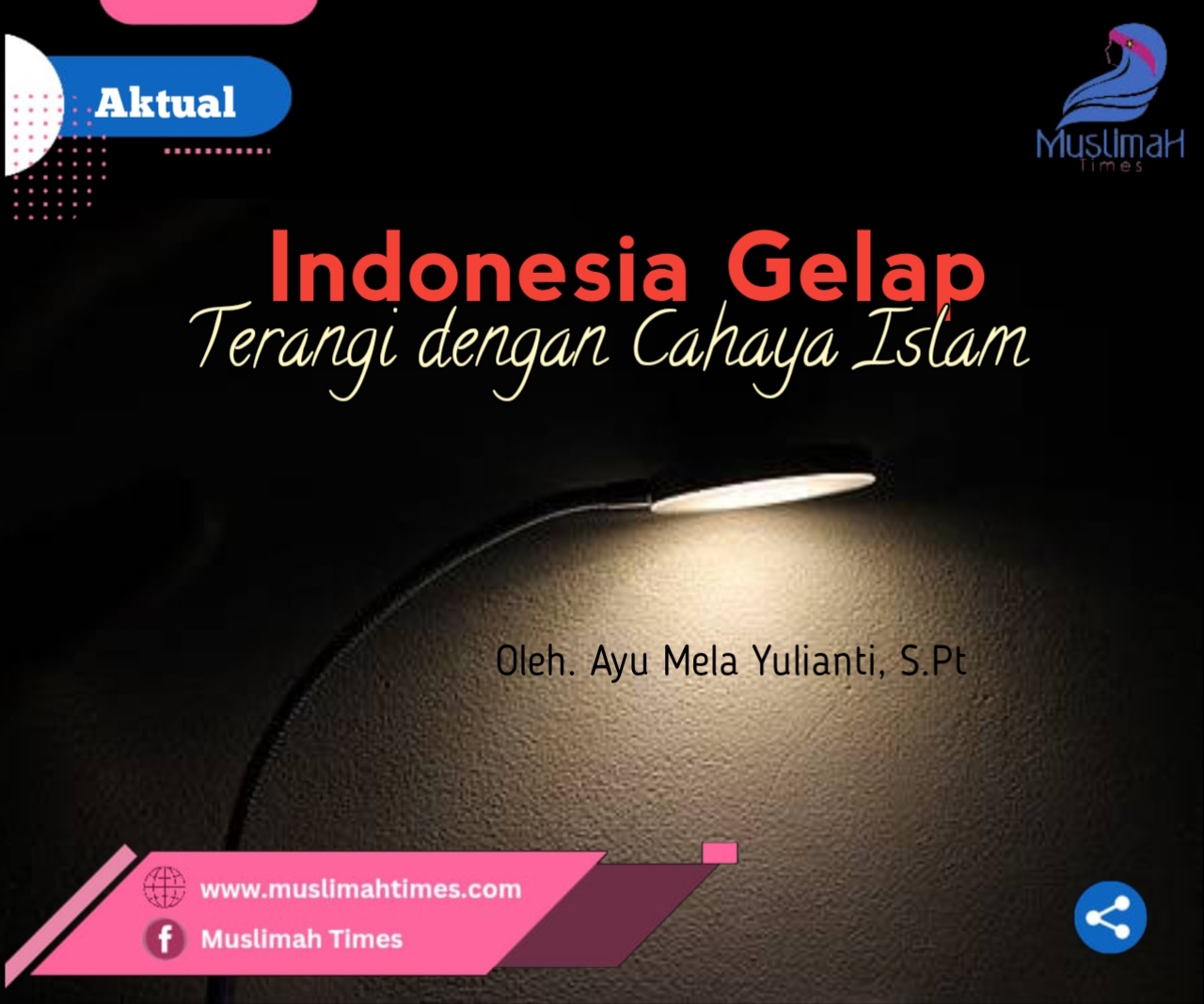 Indonesia Gelap, Terangi dengan Cahaya Islam - Muslimah Times