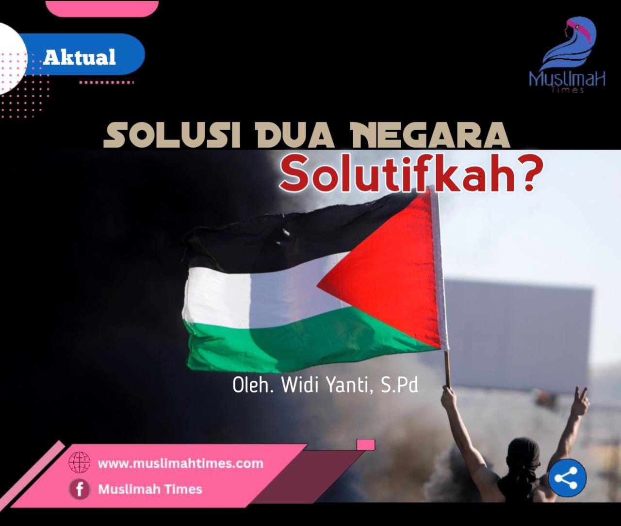 Solusi Dua Negara, Solutifkah? - Muslimah Times