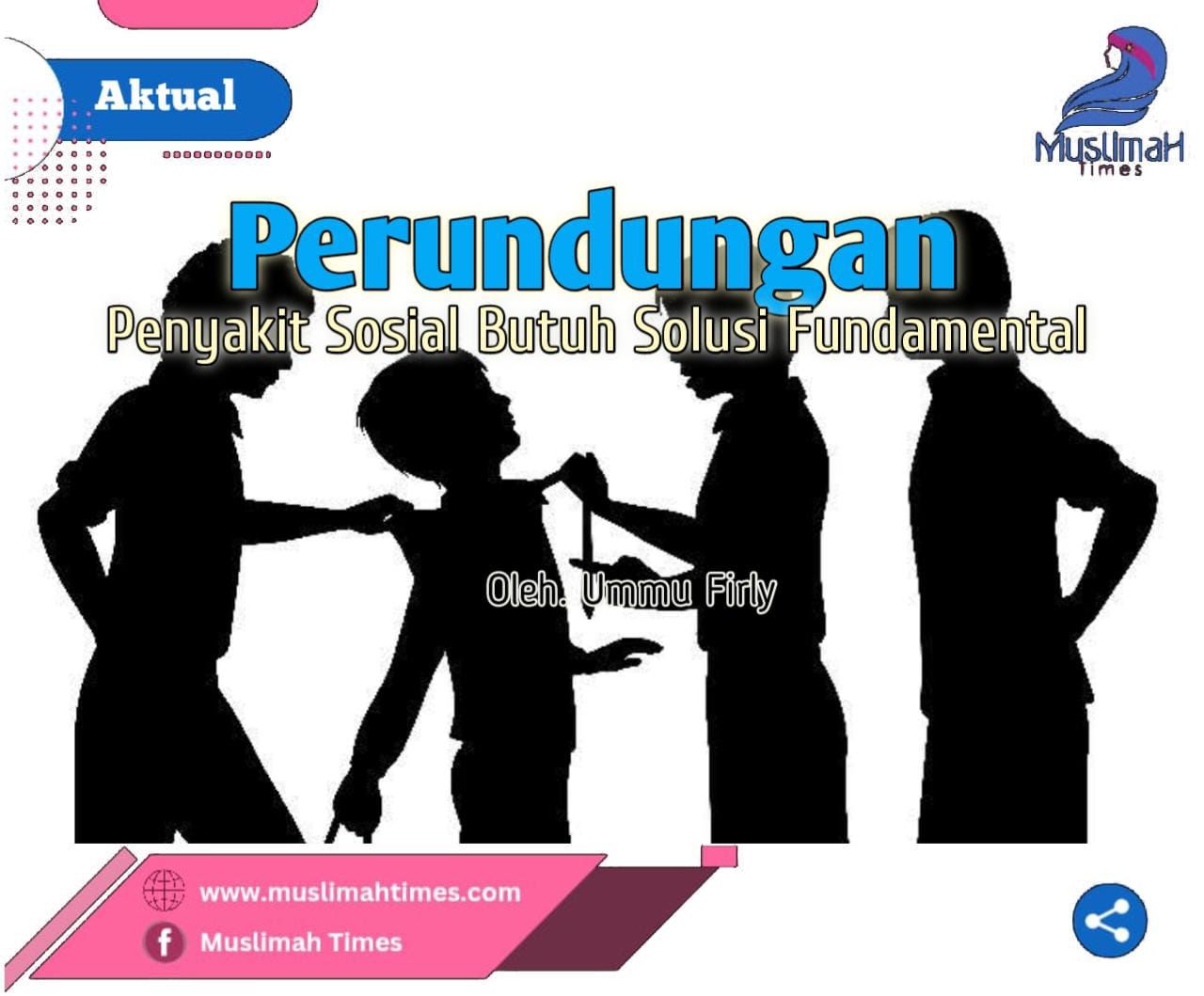 Perundungan, Penyakit Sosial Butuh Solusi Fundamental - Muslimah Times
